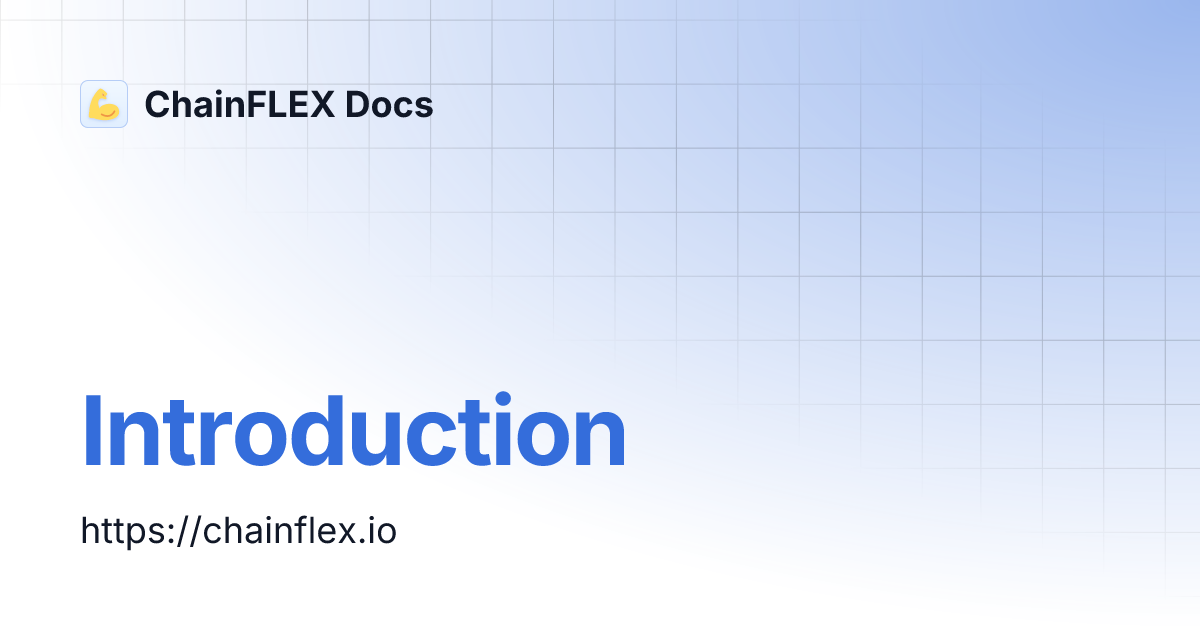Introduction | ChainFLEX Docs